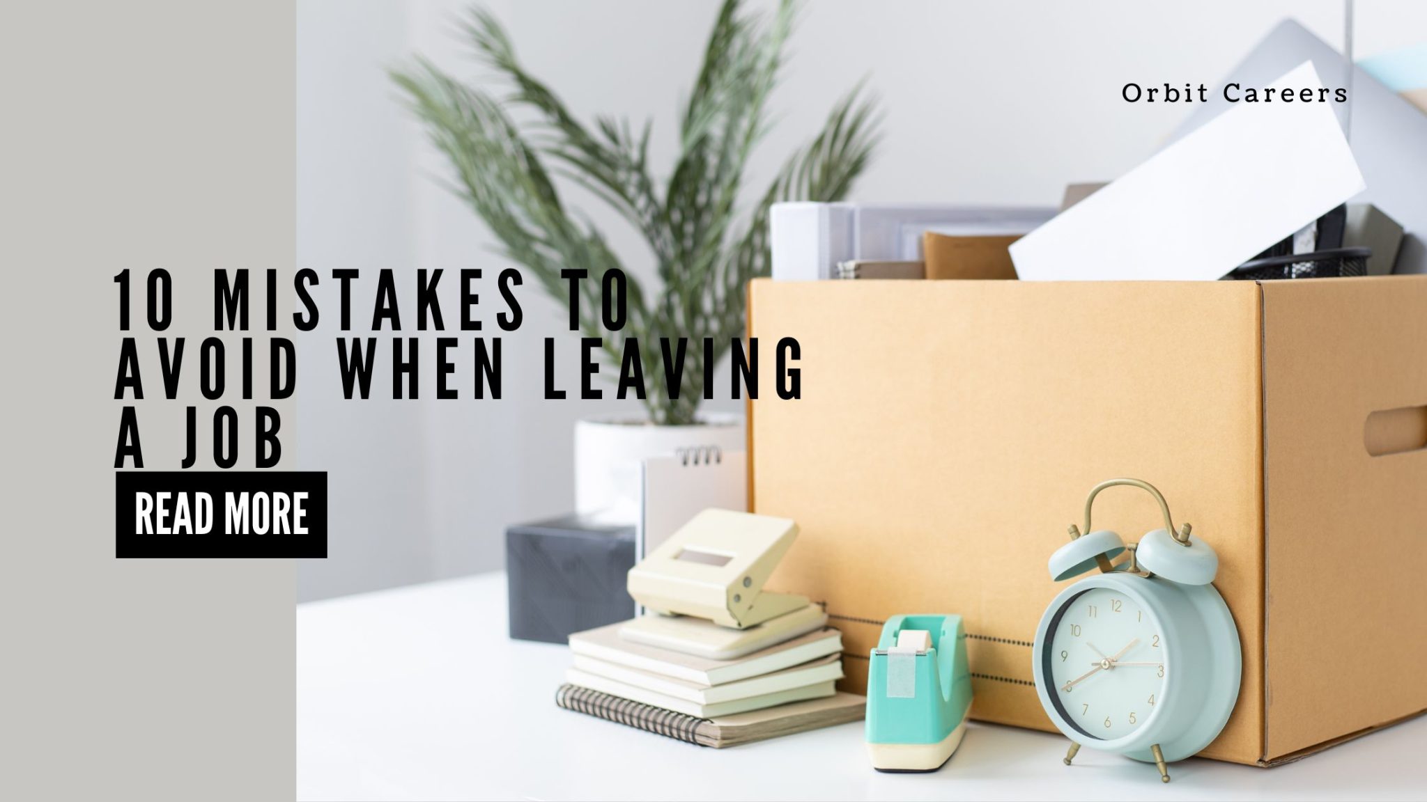 10 Critical Mistakes to Avoid When Leaving a Job and How to Exit Gracefully